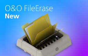 NEW: O&O FileErase - Professional and secure deletion of your precious ...
